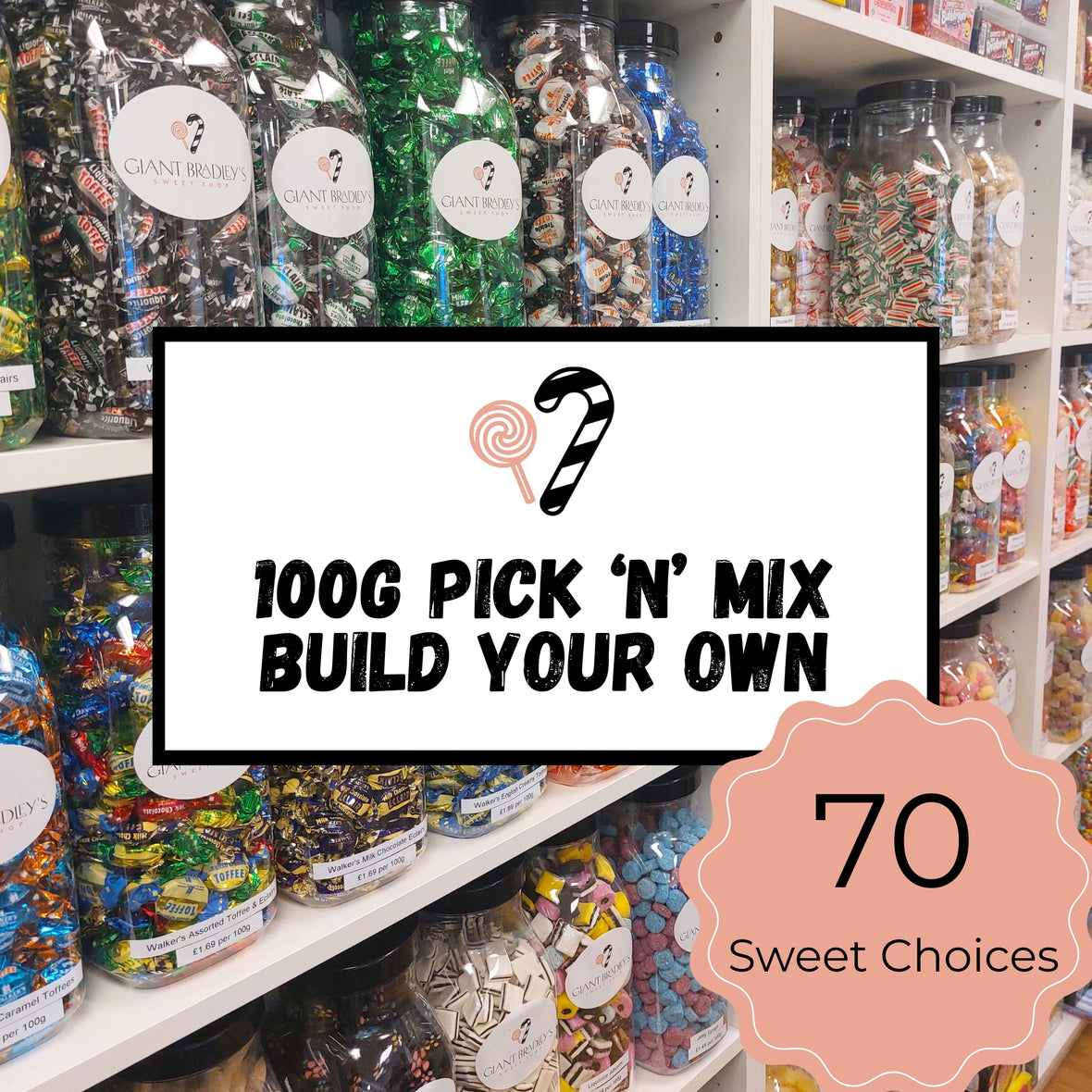 Pick and Mix Sweets - 100g Build Your Own – Giant Bradley's Online ...